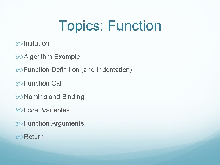 Topics Function Intitution Algorithm Example Function Definition and