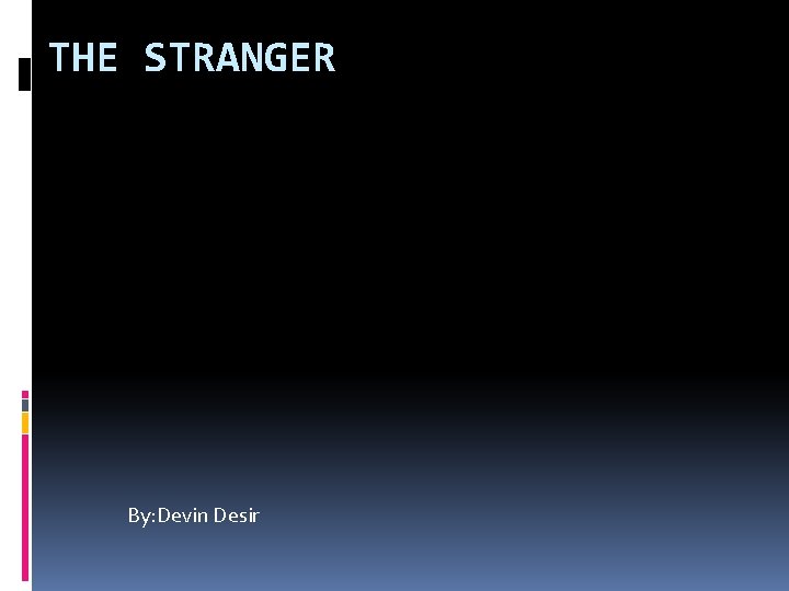 THE STRANGER By Devin Desir Appearance vs Reality
