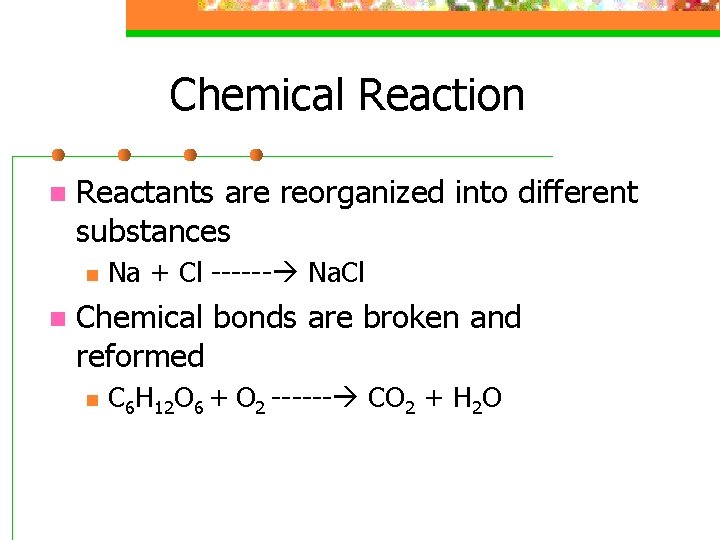Section 6 2 Chemical Reactions Process by which