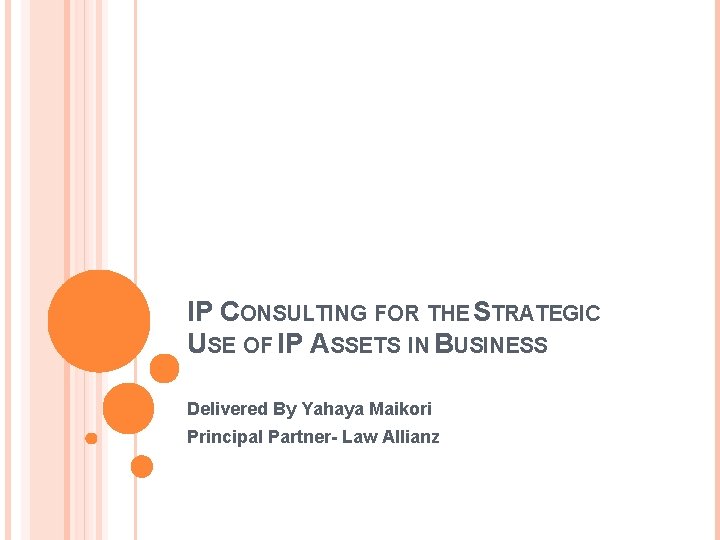 IP CONSULTING FOR THE STRATEGIC USE OF IP