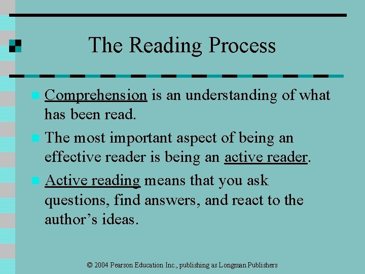 The Reading Process Comprehension is an understanding of
