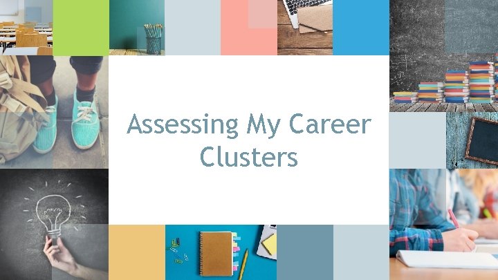 Assessing My Career Clusters What is a Career