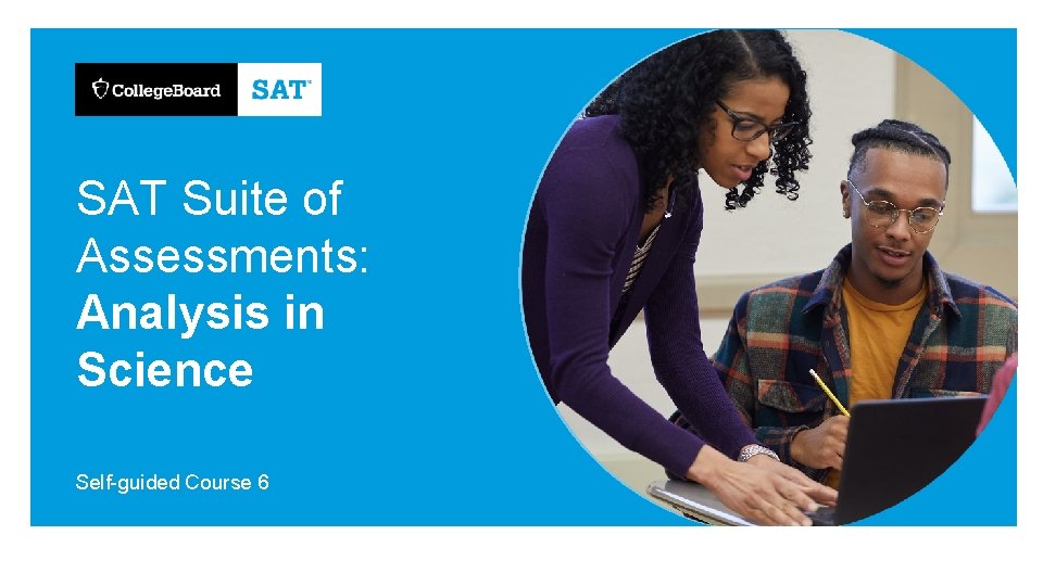 SAT Suite of Assessments Analysis in Science Selfguided