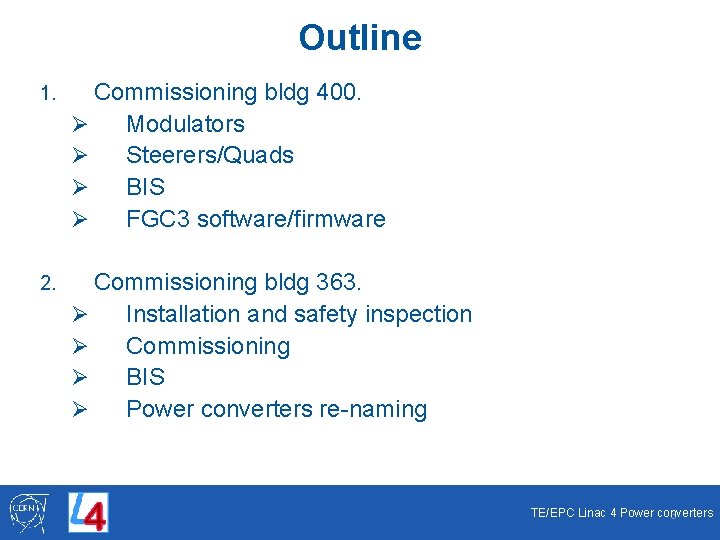 Status of EPC Systems for LBE Line Run