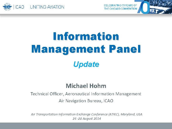 Information Management Panel Update Michael Hohm Technical Officer
