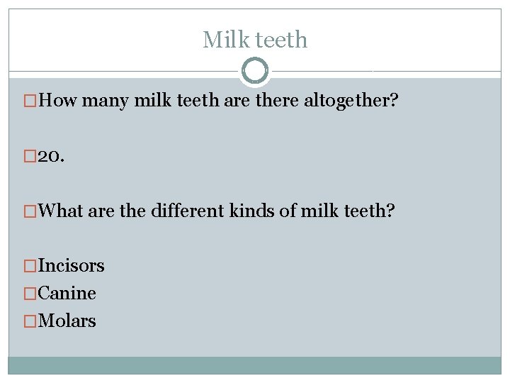 Milk teeth Permanent teeth WAYS TO LOOK AFTER