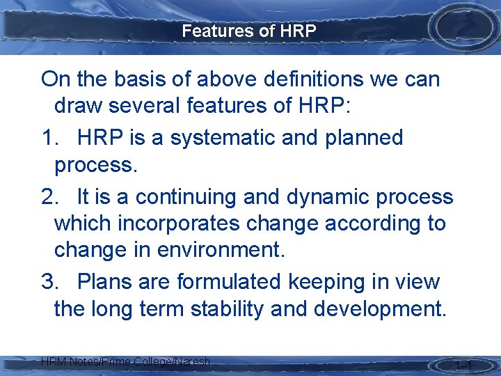 Features of HRP On the basis of above