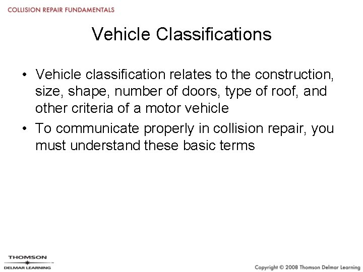 Chapter 9 Vehicle Construction Objectives Define the most