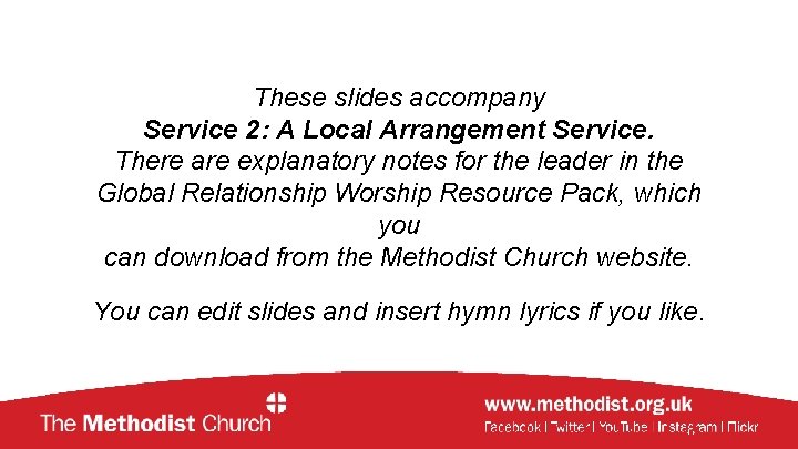 These slides accompany Service 2 A Local Arrangement