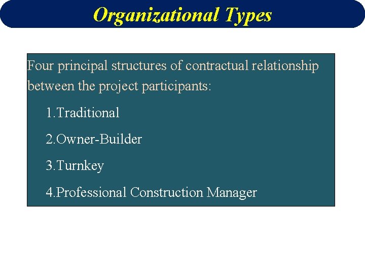 Project Organization Contractual and Organizational Approaches The main