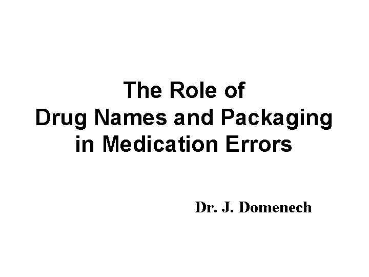 The Role of Drug Names and Packaging in