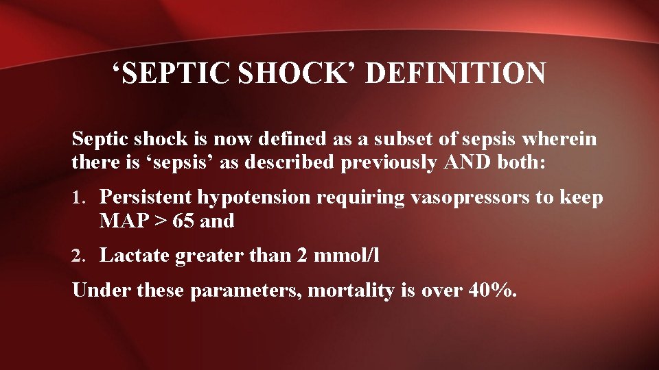 SEPSIS UPDATE Prepared by Shane Barclay MD OBJECTIVES