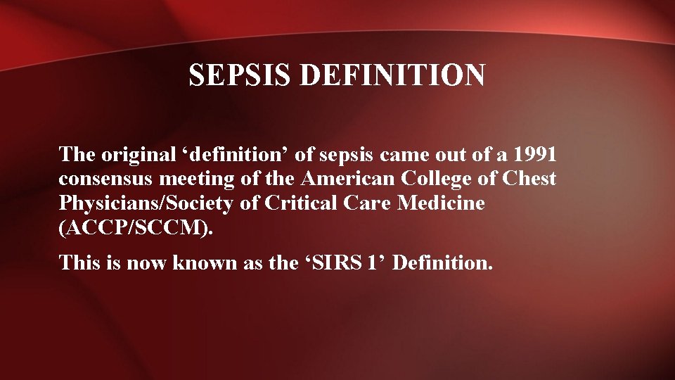 SEPSIS UPDATE Prepared by Shane Barclay MD OBJECTIVES