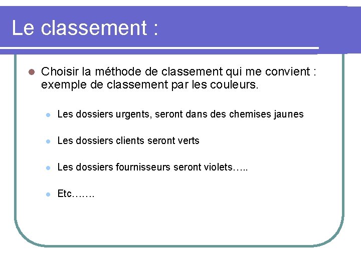 Gestion du temps UNE ORGANISATION EFFICACE DE SON