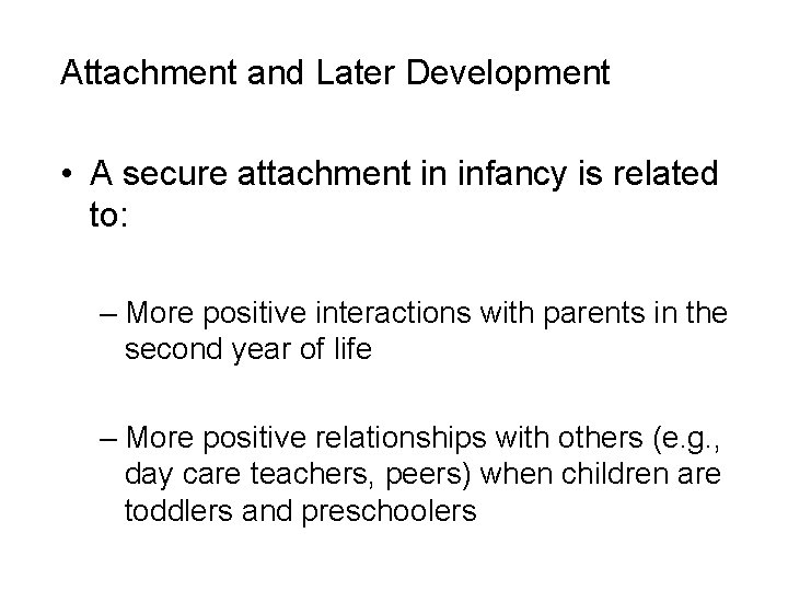 Attachment An enduring emotional tie that unites one