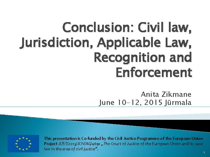Conclusion Civil law Jurisdiction Applicable Law Recognition and