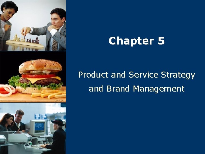 Chapter 5 Product and Service Strategy and Brand