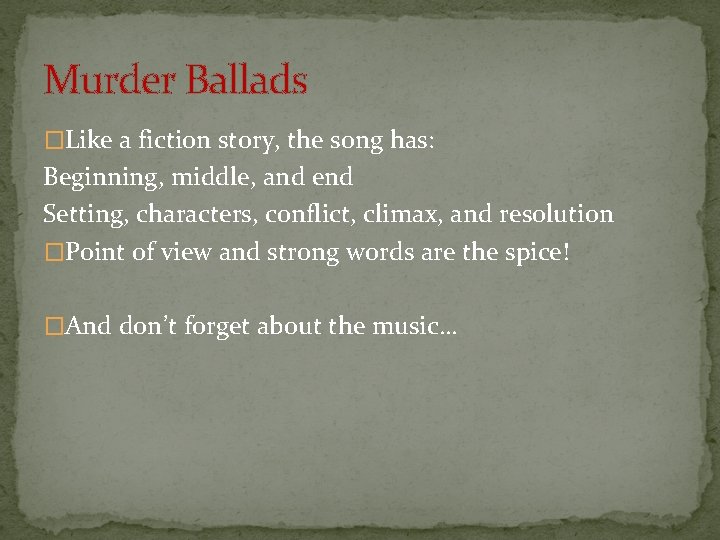 Analyze and Compose a Murder Ballad Students can
