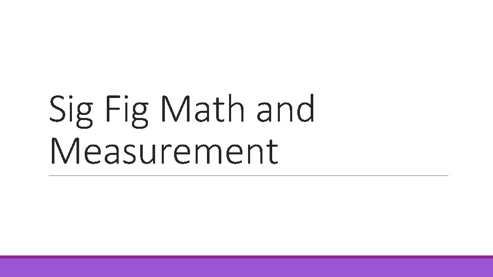 Sig Fig Math and Measurement Drill Take out