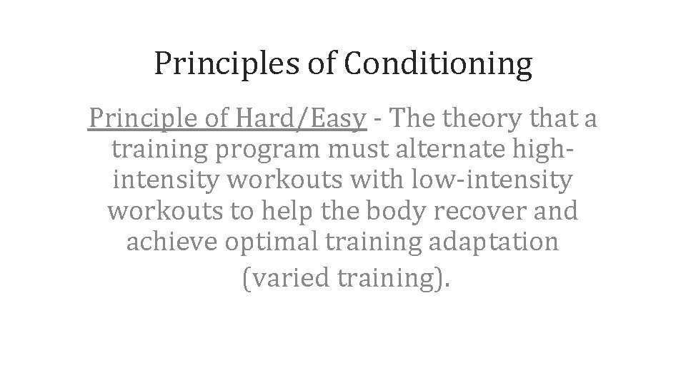 Principles of Conditioning Principle of Disuse The theory