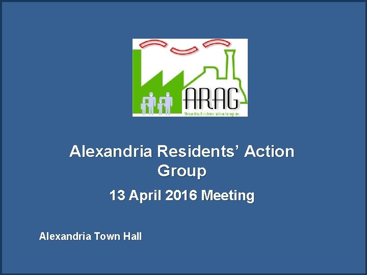 Alexandria Residents Action Group 13 April 2016 Meeting