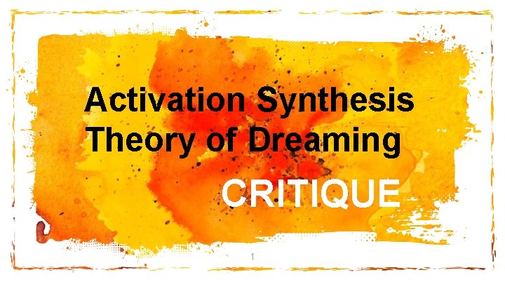 Activation Synthesis Theory of Dreaming CRITIQUE 1 STARTER