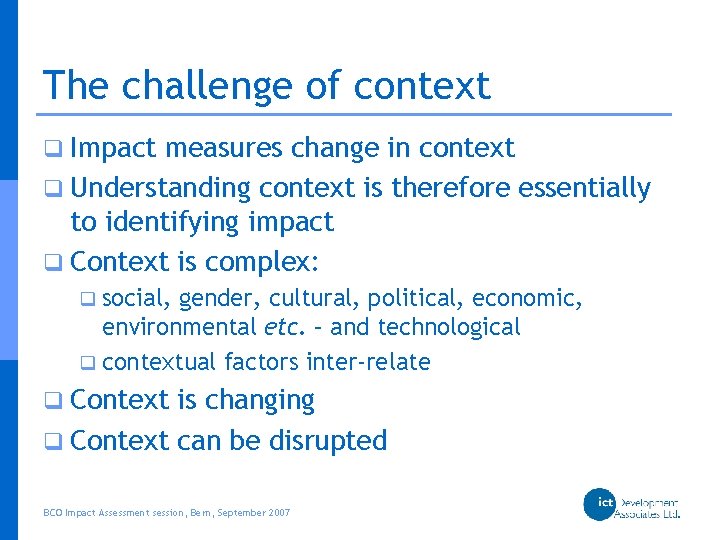 Evaluation and impact assessment David Souter Why evaluate