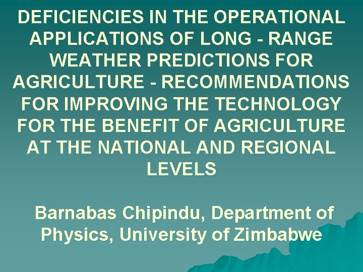 DEFICIENCIES IN THE OPERATIONAL APPLICATIONS OF LONG RANGE
