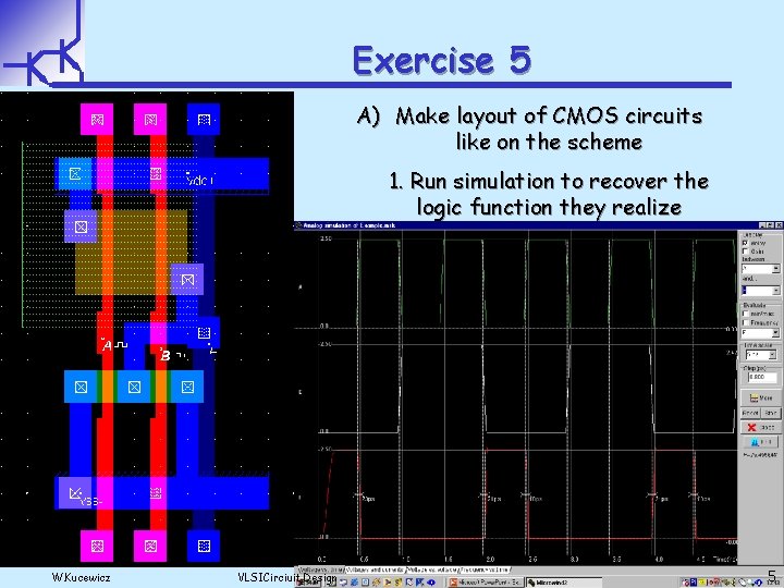 Exercise 5 Basic gates W Kucewicz VLSICirciuit Design