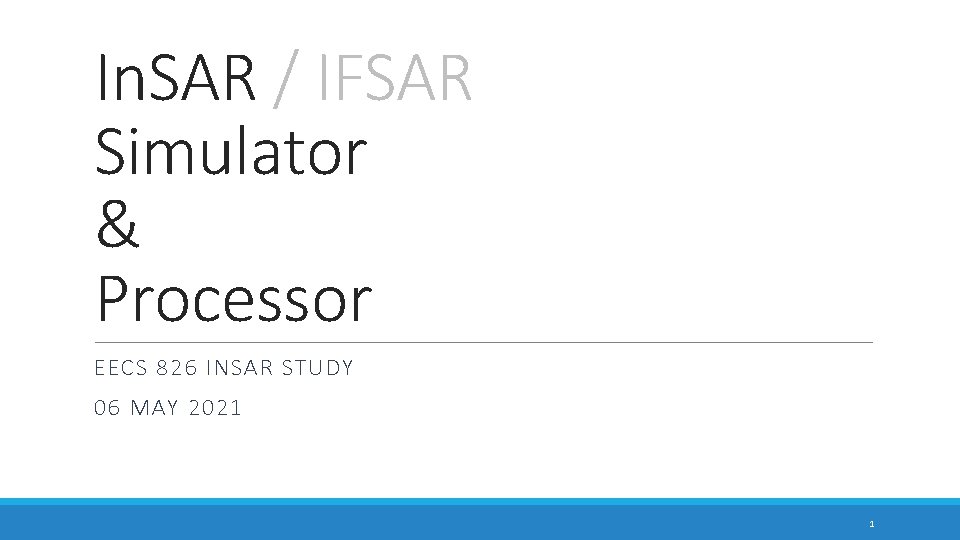 In SAR IFSAR Simulator Processor EECS 826 INSAR
