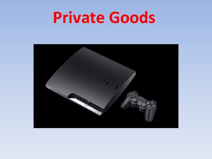 The Four Types of Goods Key Terms Excludable