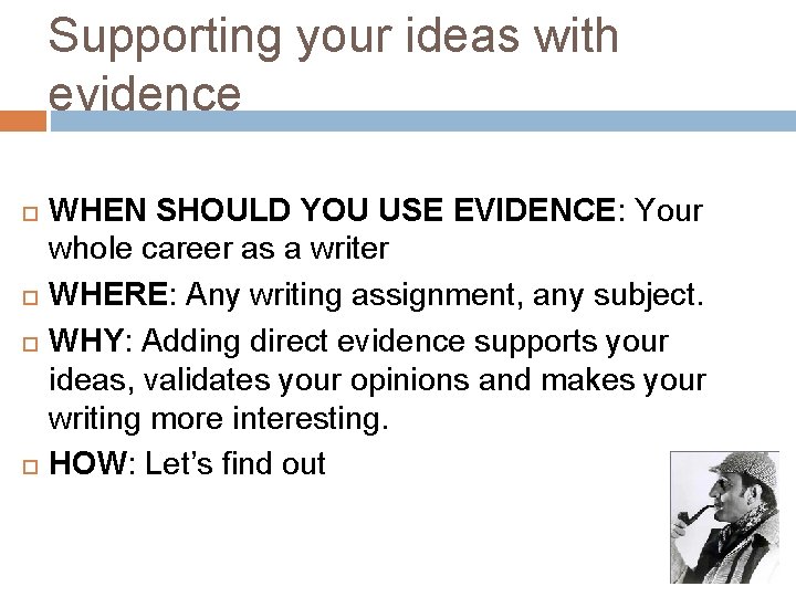 USING EVIDENCE TO SUPPORT IDEAS IN YOUR WRITING