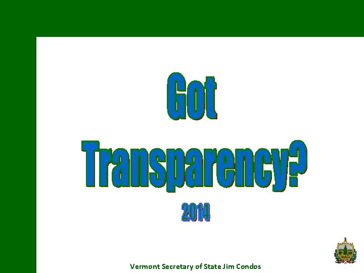 Vermont Secretary of State Jim Condos Why are