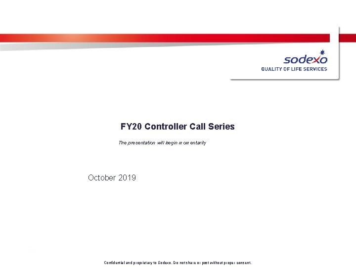 FY 20 Controller Call Series The presentation will