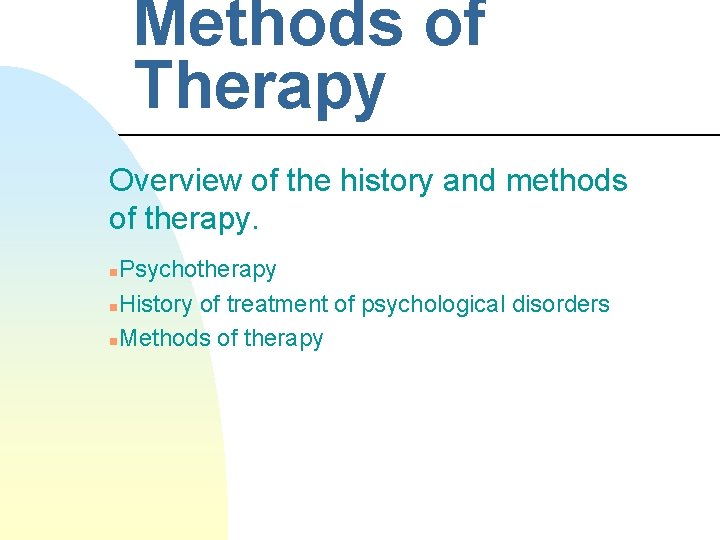 Methods of Therapy Overview of the history and