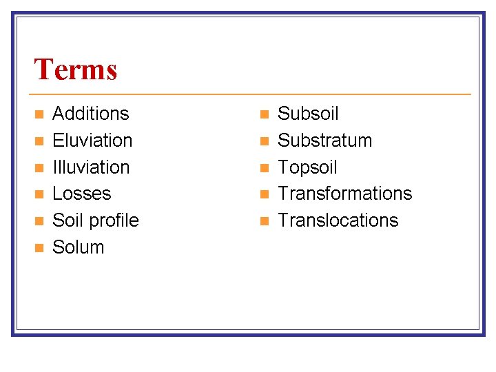 Student Learning Objectives 1 Explain the soil profile