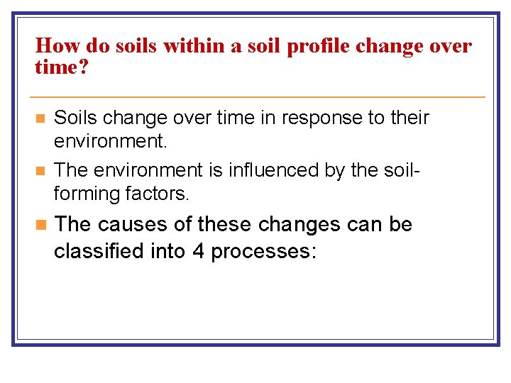Student Learning Objectives 1 Explain the soil profile