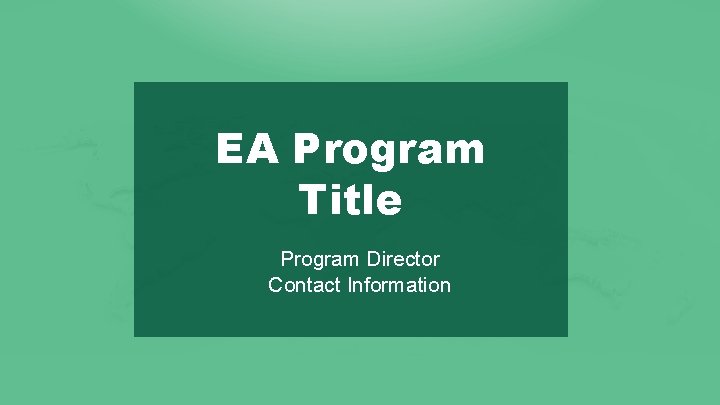 EA Program Title Program Director Contact Information Orientation