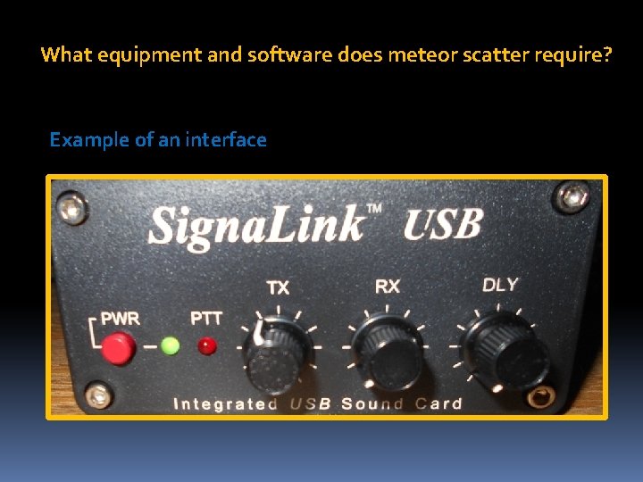 The Black Magic of Meteor Scatter David R