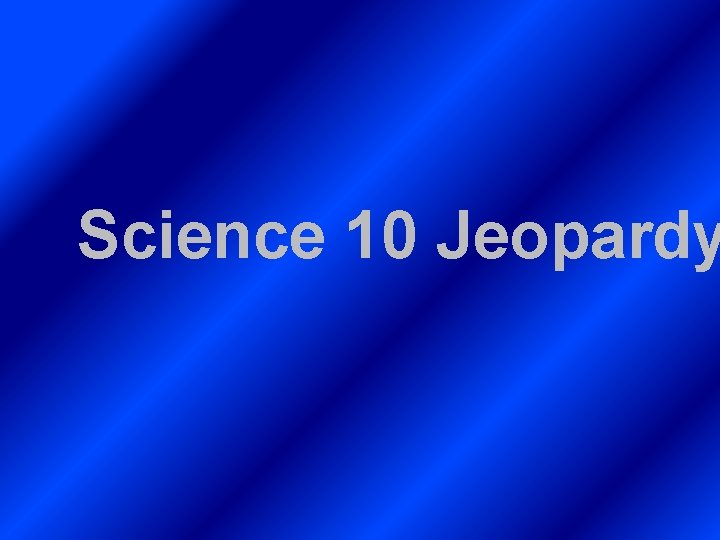 Science 10 Jeopardy Lab Safety Ecosystems Chemical Reactions