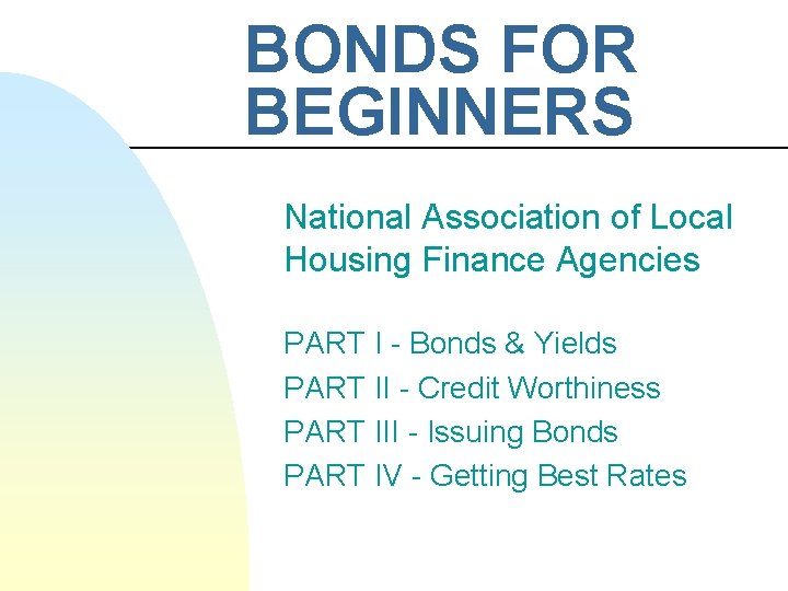 BONDS FOR BEGINNERS National Association of Local Housing