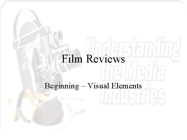 Film Reviews Beginning Visual Elements Two Opposites Film