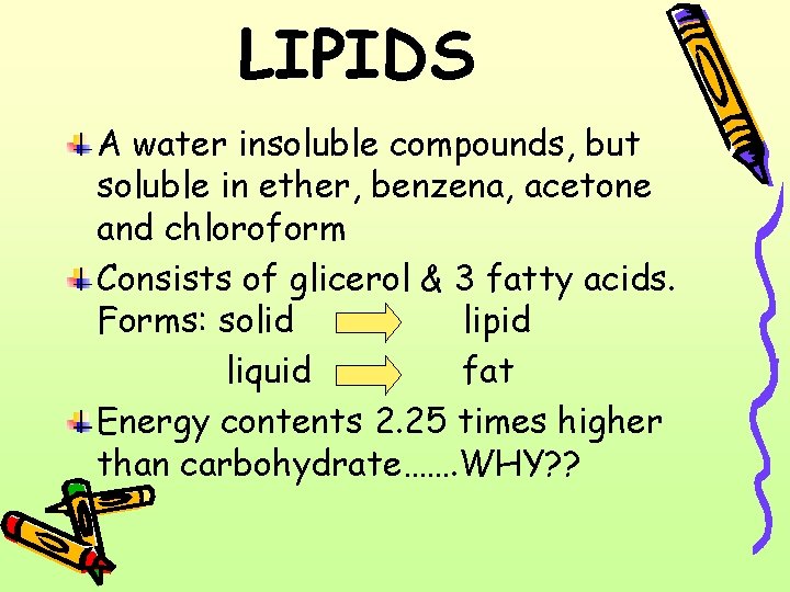 LIPIDS LIPIDS A water insoluble compounds but soluble