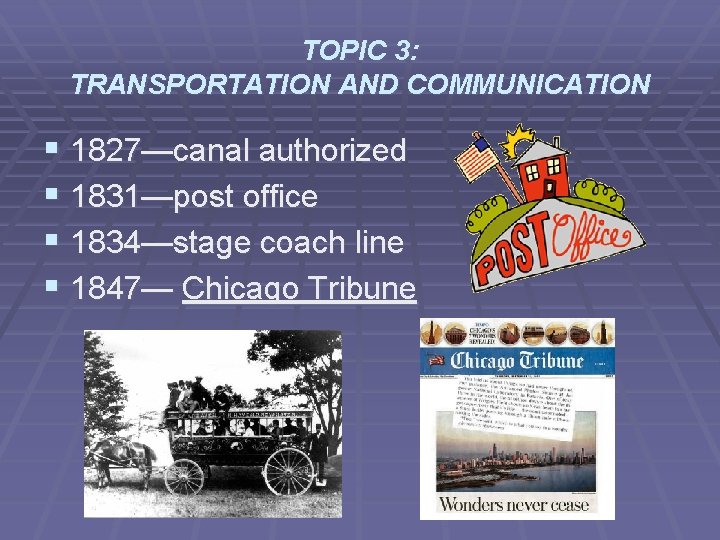 TOPIC 3 TRANSPORTATION AND COMMUNICATION 1827canal authorized 1831post