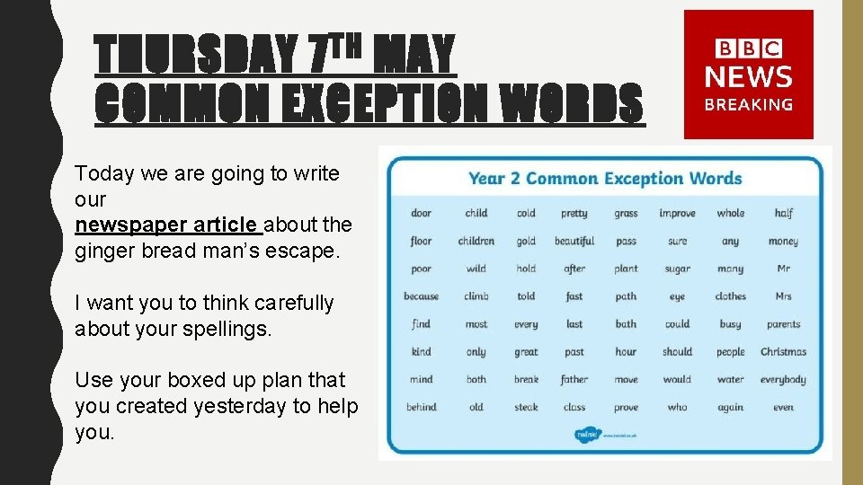 TH 7 THURSDAY MAY COMMON EXCEPTION WORDS Today