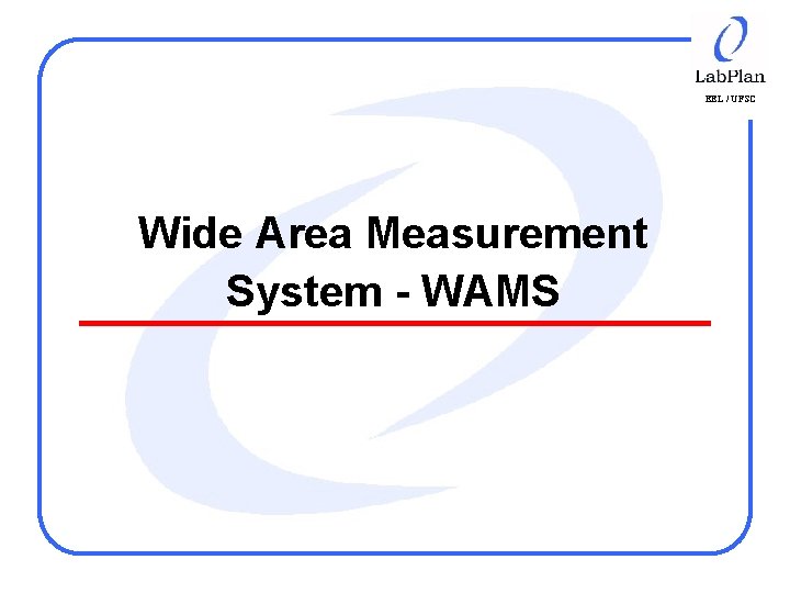 EEL UFSC The Brazilian Wide Area Measurement System