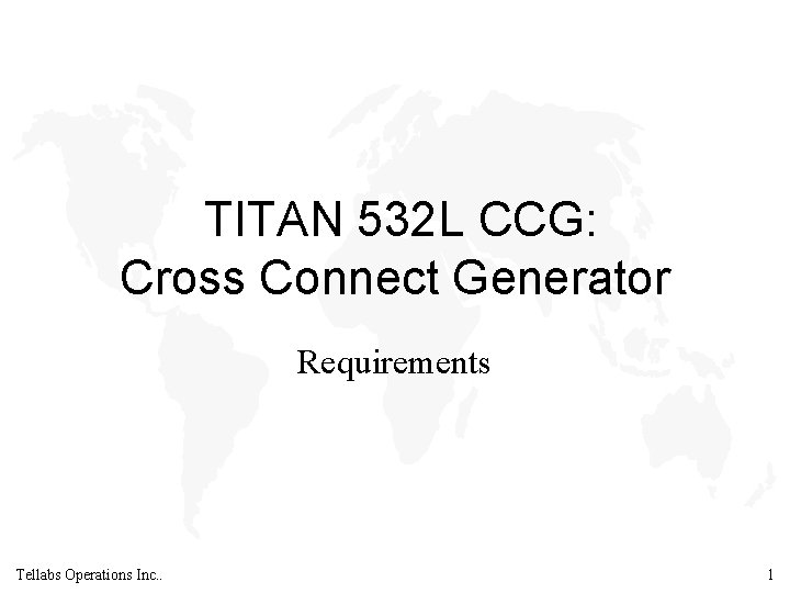 TITAN 532 L CCG Cross Connect Generator Requirements