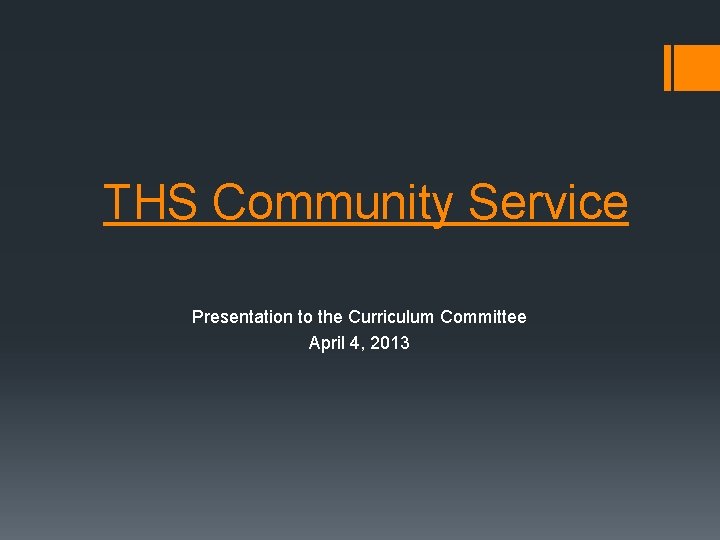 THS Community Service Presentation to the Curriculum Committee