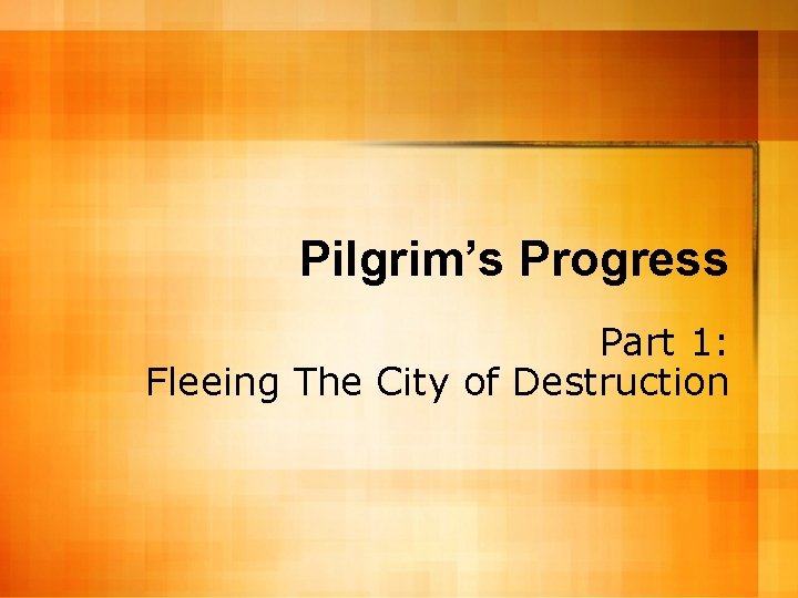 Pilgrims Progress Part 1 Fleeing The City of
