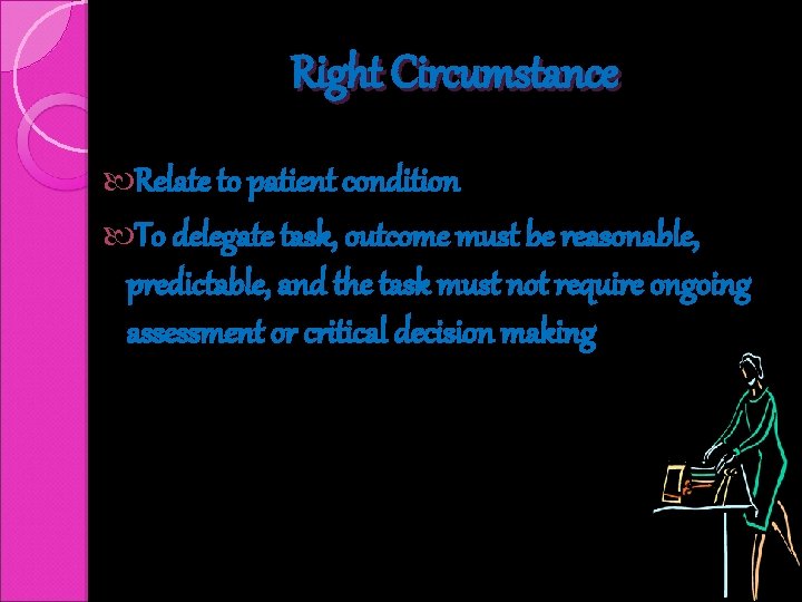 CHAPTER 9 DELEGATION OF CLIENT CARE OBJECTIVES Define